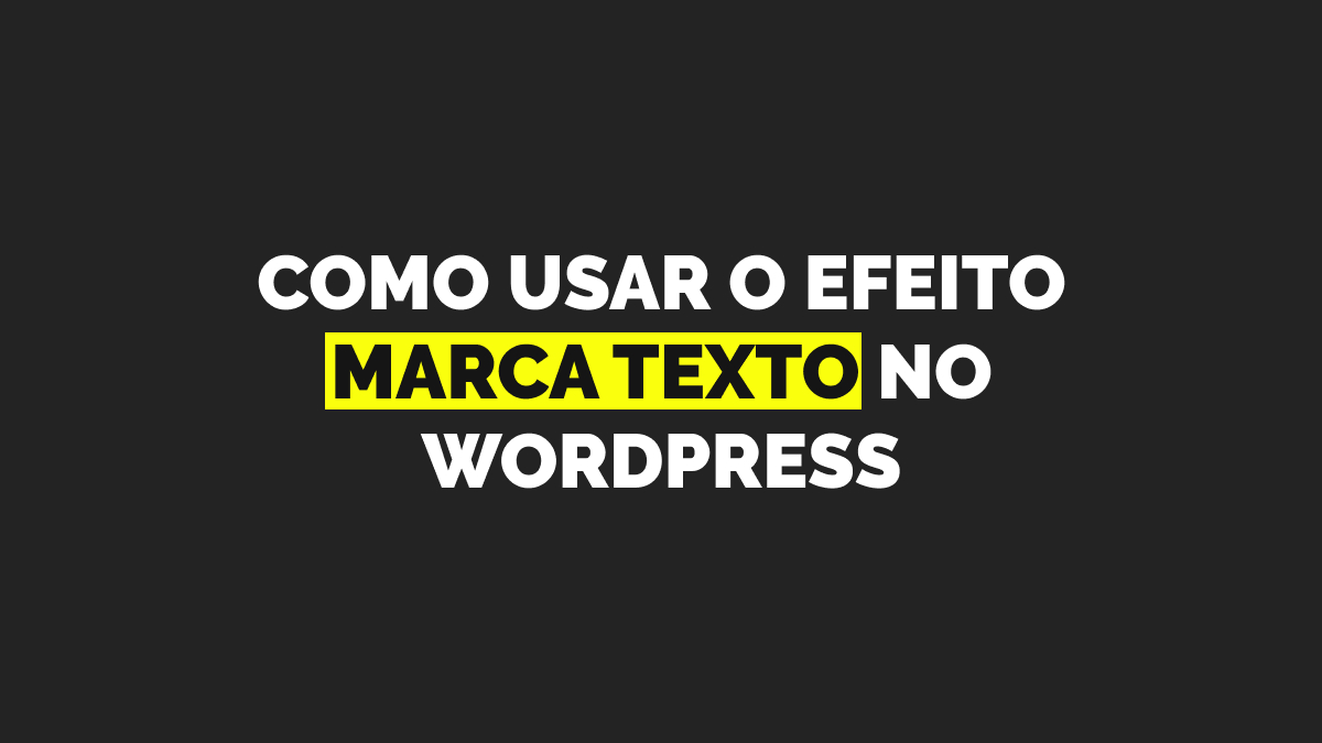 Como destacar texto no WordPress (4 formas fáceis de fazer isso)